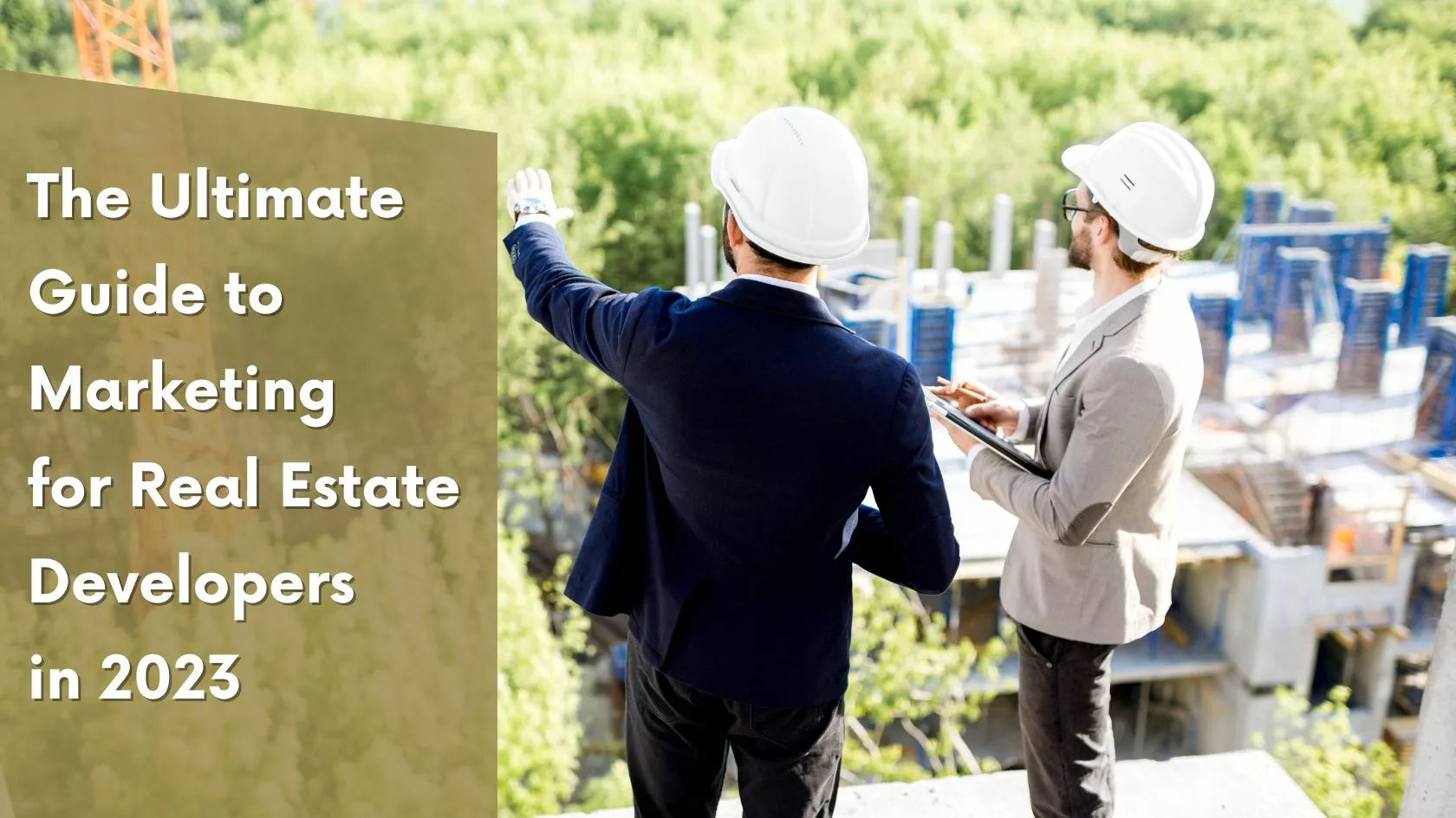 The Ultimate Guide to Marketing for Real Estate Developers in 2023 ...